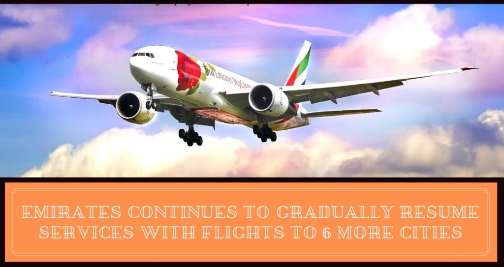 Emirates Airline has Resuming Services to Increase Network From July